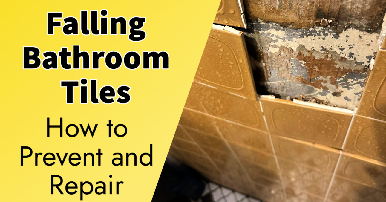 How to Prevent and Repair Falling Bathroom Tiles