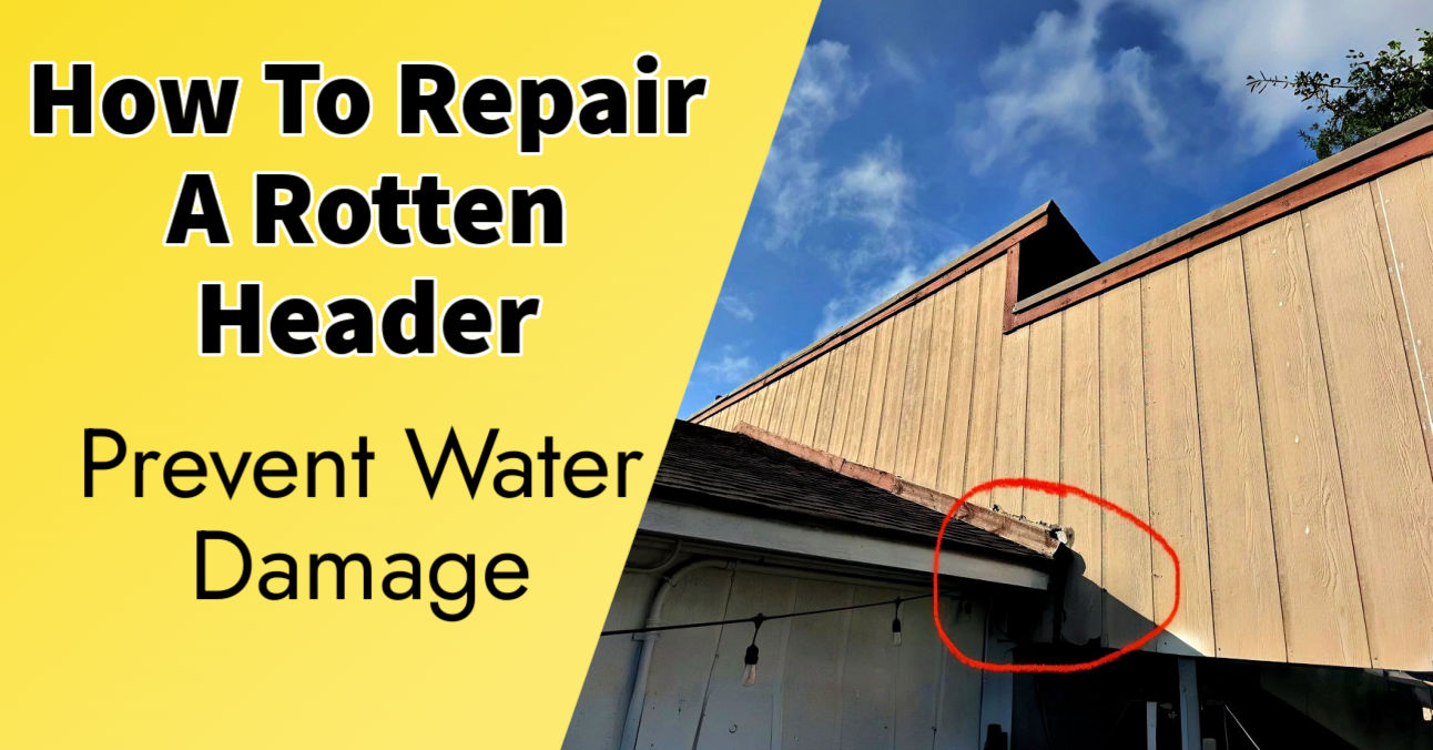 How to Repair a Rotten Header and Prevent Water Damage